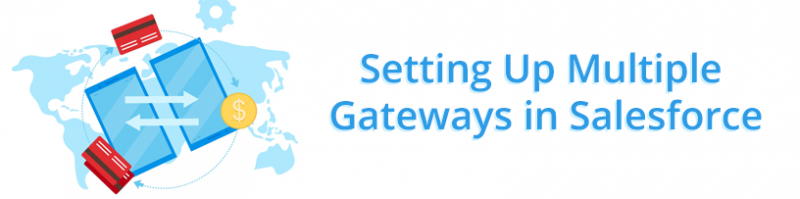 Setup Multiple Payment Gateway Integration in Salesforce