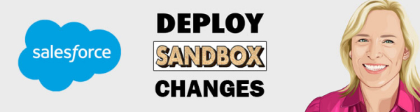 How to Deploy from a Salesforce Sandbox