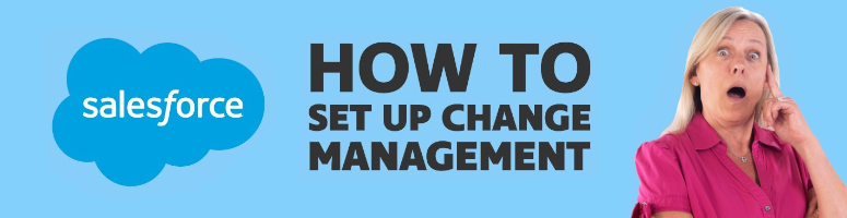 6 Steps for a Strong Salesforce Change Management Process